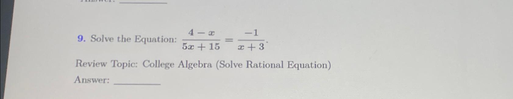 Solved Solve the Equation: 4-x5x+15=-1x+3. | Chegg.com