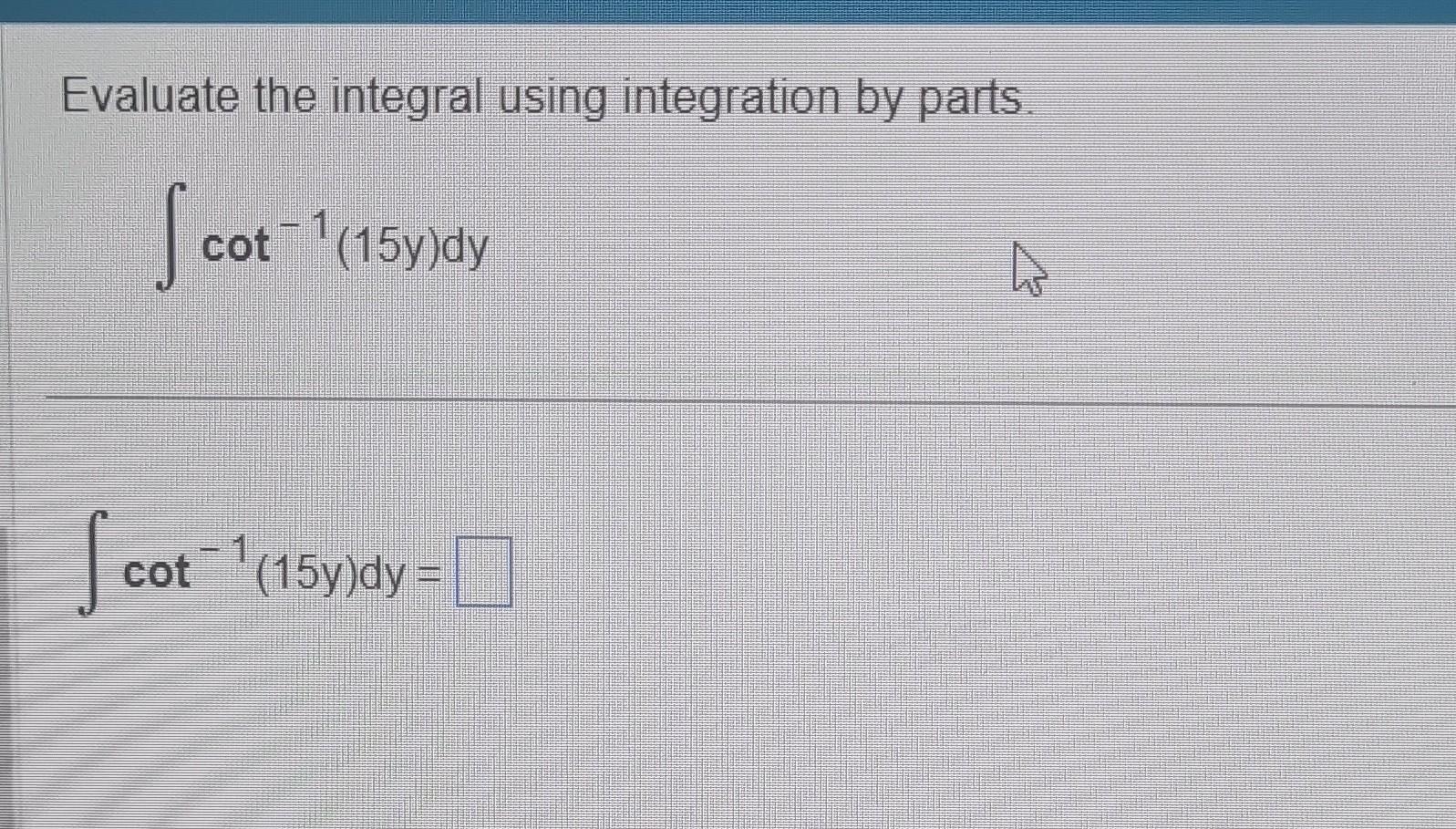 Solved Evaluate the integral using integration by parts. | Chegg.com