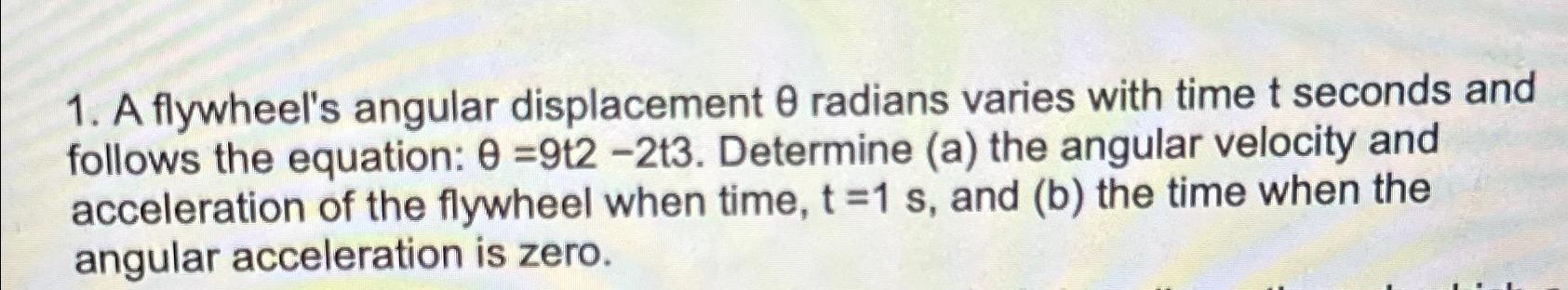Solved A flywheel's angular displacement \\\\theta radians | Chegg.com
