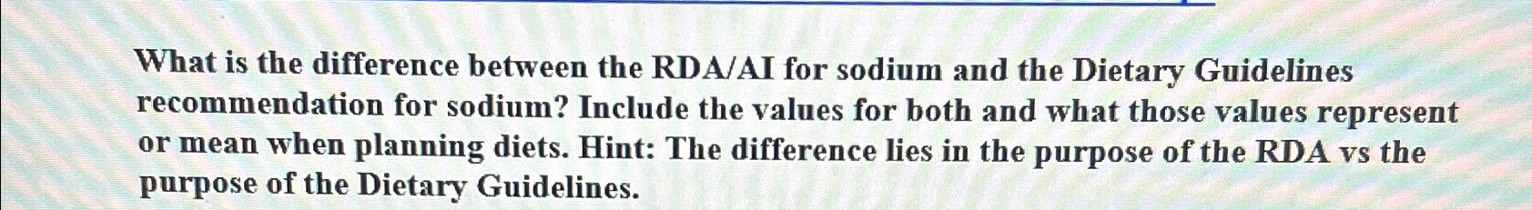 Solved What is the difference between the RDA/AI for sodium | Chegg.com