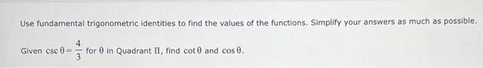 Solved Use fundamental trigonometric identities to find the | Chegg.com