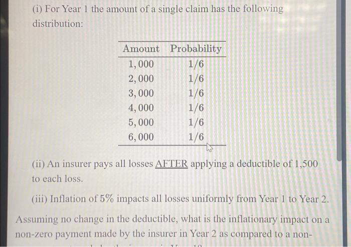 Solved (i) For Year 1 the amount of a single claim has the | Chegg.com