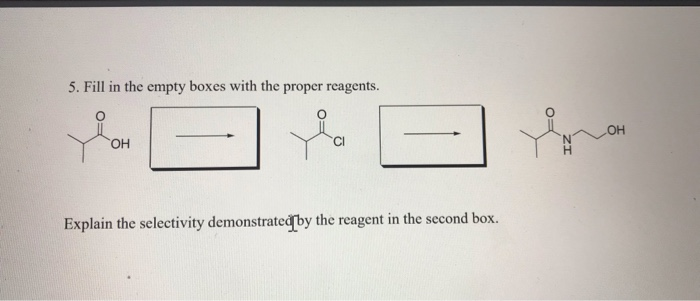 Solved 5. Fill in the empty boxes with the proper reagents. | Chegg.com