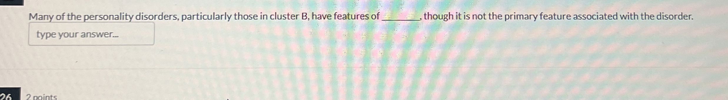 Solved Many of the personality disorders, particularly those | Chegg.com