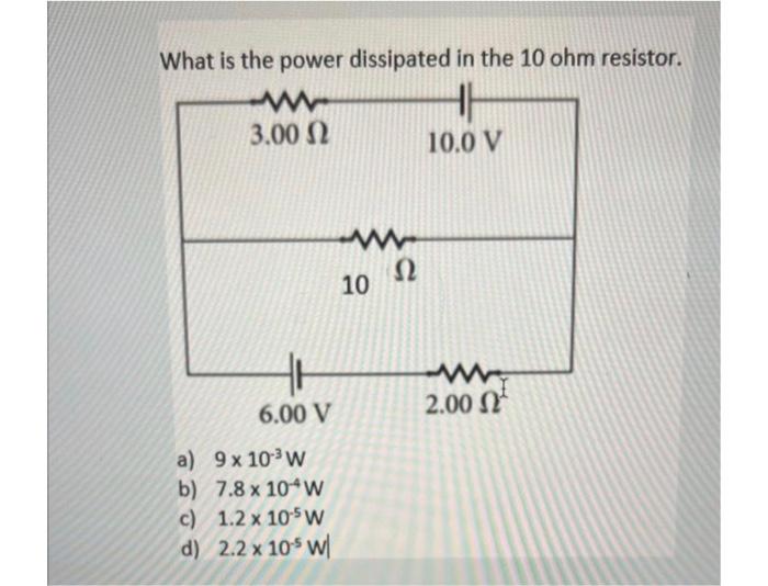Solved What is the power dissipated in the 10ohm resistor. | Chegg.com