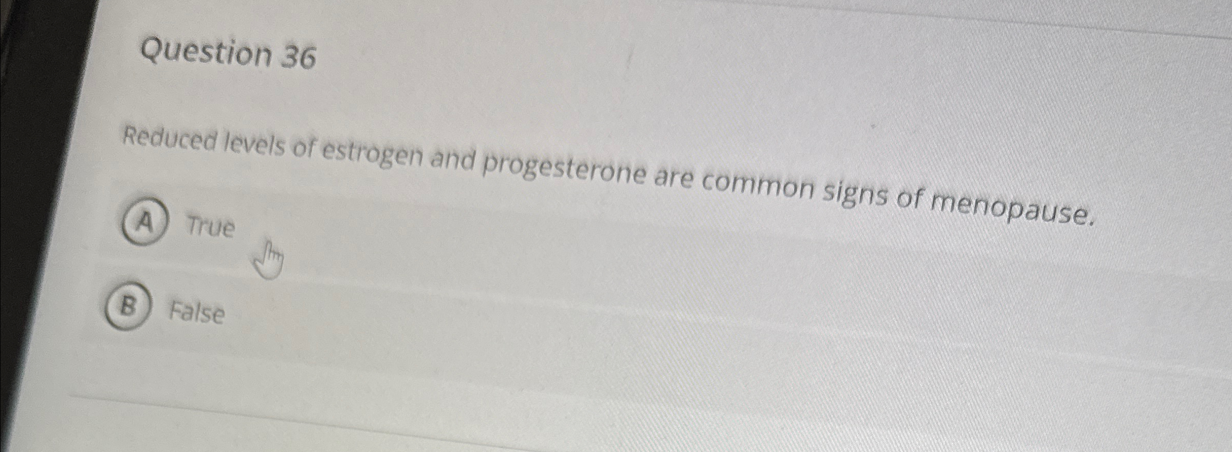 Solved Question 36Reduced levels of estrogen and | Chegg.com