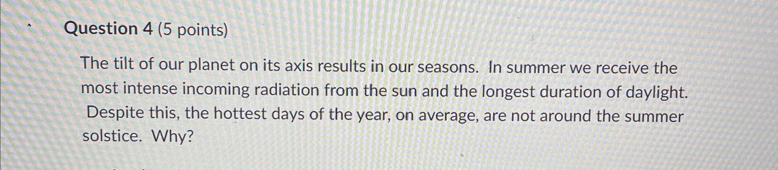 Solved Question 4 (5 ﻿points)The tilt of our planet on its | Chegg.com