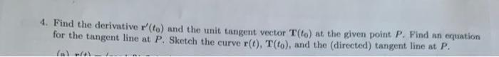 Solved 4. Find the derivative r′(t0) and the unit tangent | Chegg.com