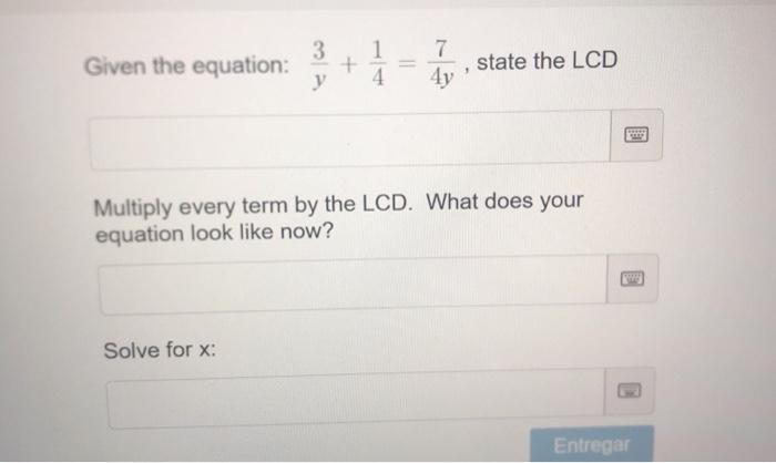 Solved 7 Given the equation: 3 1 + y 4 state the LCD 9 | Chegg.com