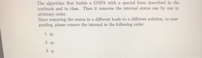 The algorithm first builds a GNFA with a special form | Chegg.com