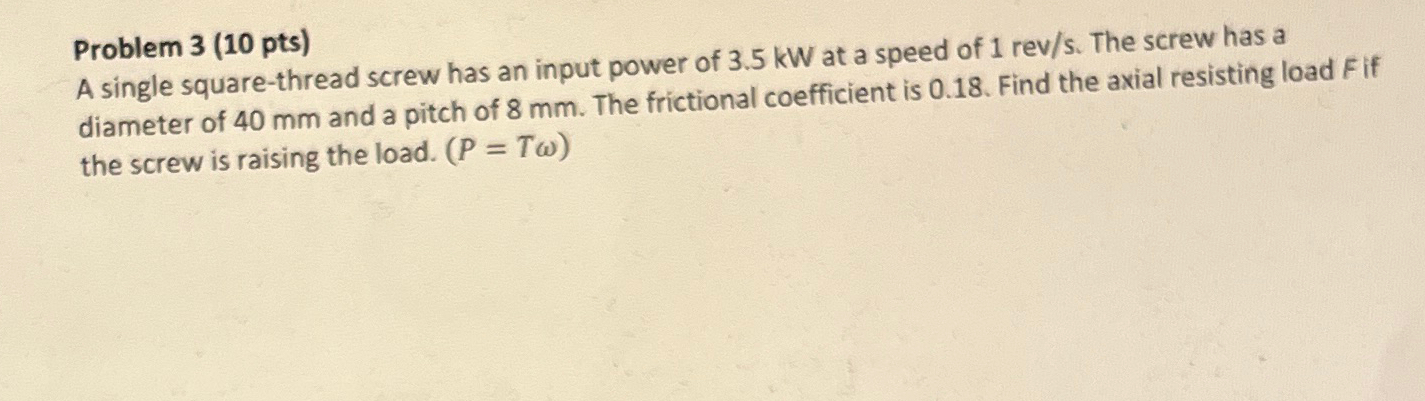 Solved Problem 3 (10 ﻿pts)A single square-thread screw has | Chegg.com