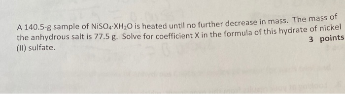 Solved A 140.5-g sample of NiSO4-XH2O is heated until no | Chegg.com