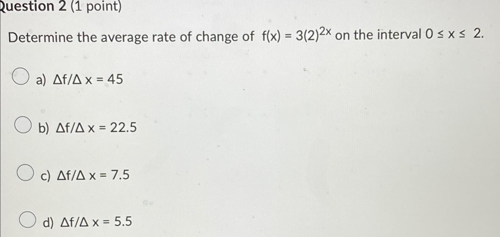Solved Question 2 (1 ﻿point)Determine the average rate of | Chegg.com
