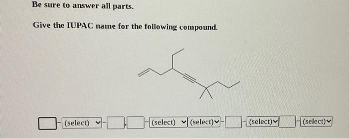 Solved Be sure to answer all parts. Give the IUPAC name for | Chegg.com