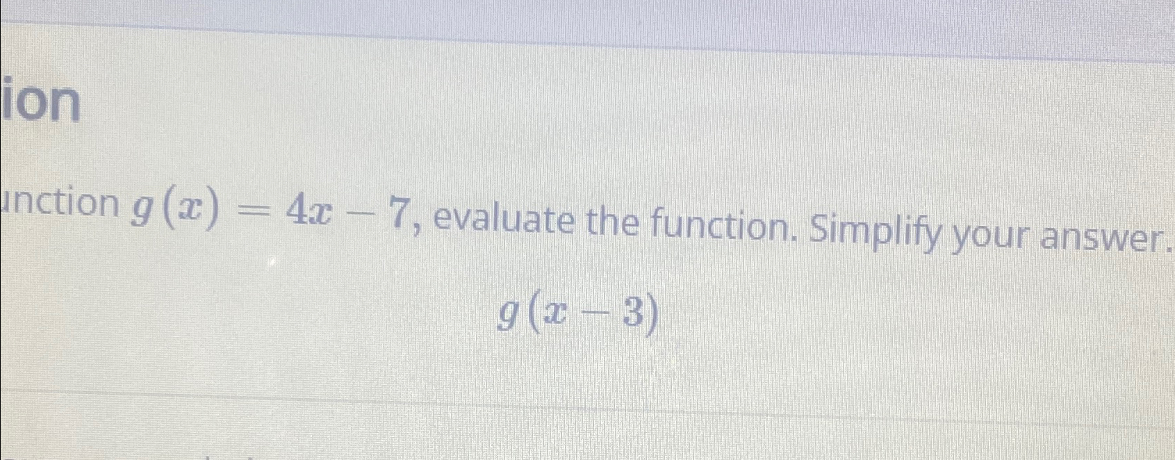 Solved ionInction g(x)=4x-7, ﻿evaluate the function. | Chegg.com