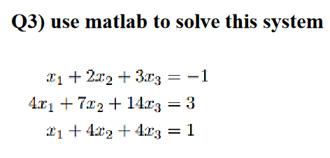 Solved Q3) ﻿use matlab to solve this | Chegg.com