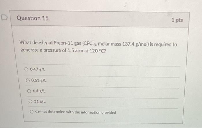 Solved D Question 15 1 pts What density of Freon-11 gas | Chegg.com