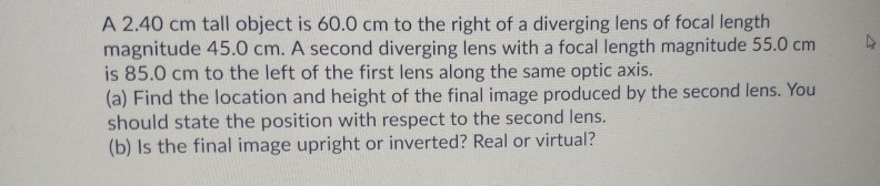 Solved A 2.40 cm tall object is 60.0 cm to the right of a | Chegg.com
