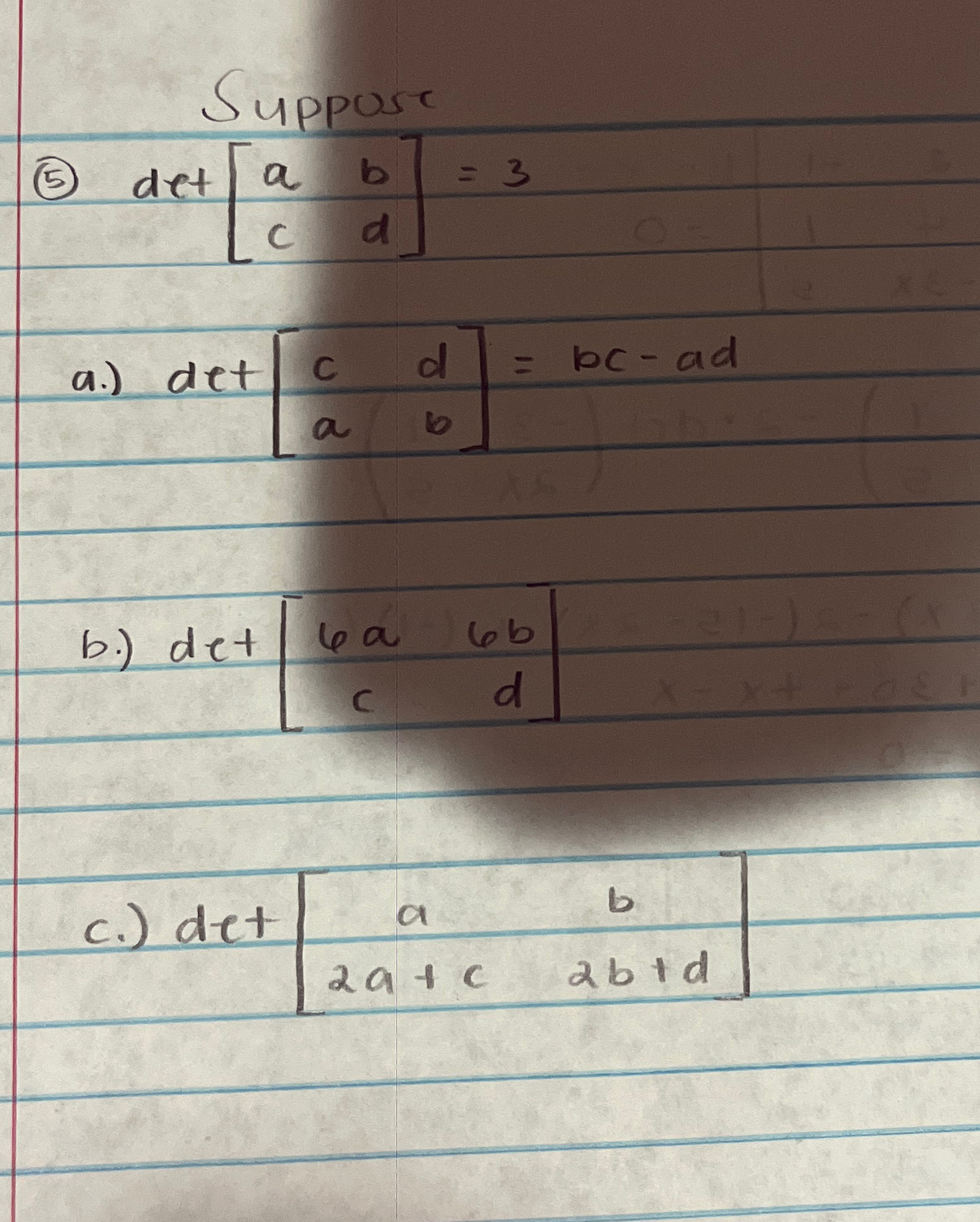 Solved Suppore(5) ﻿det[abcd]=3a.) ﻿det[cdab]=bc-adb.) | Chegg.com
