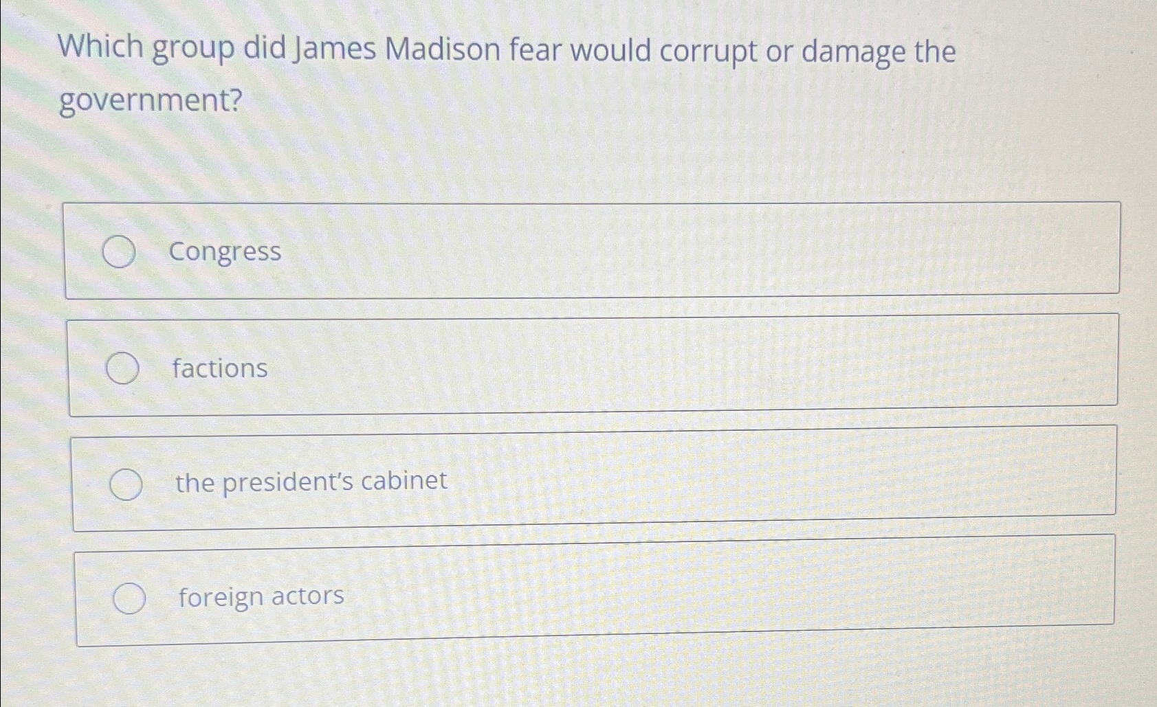 Solved Which group did James Madison fear would corrupt or | Chegg.com