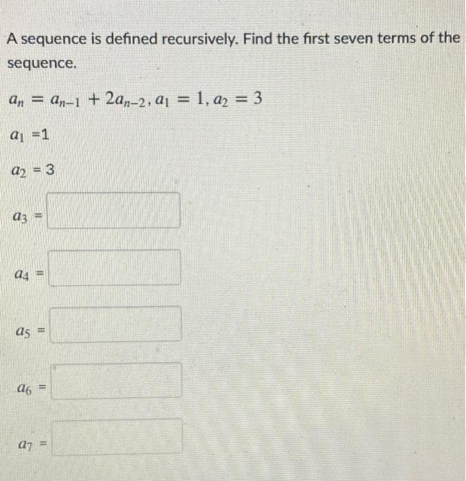 Solved A sequence is defined recursively. Find the first | Chegg.com