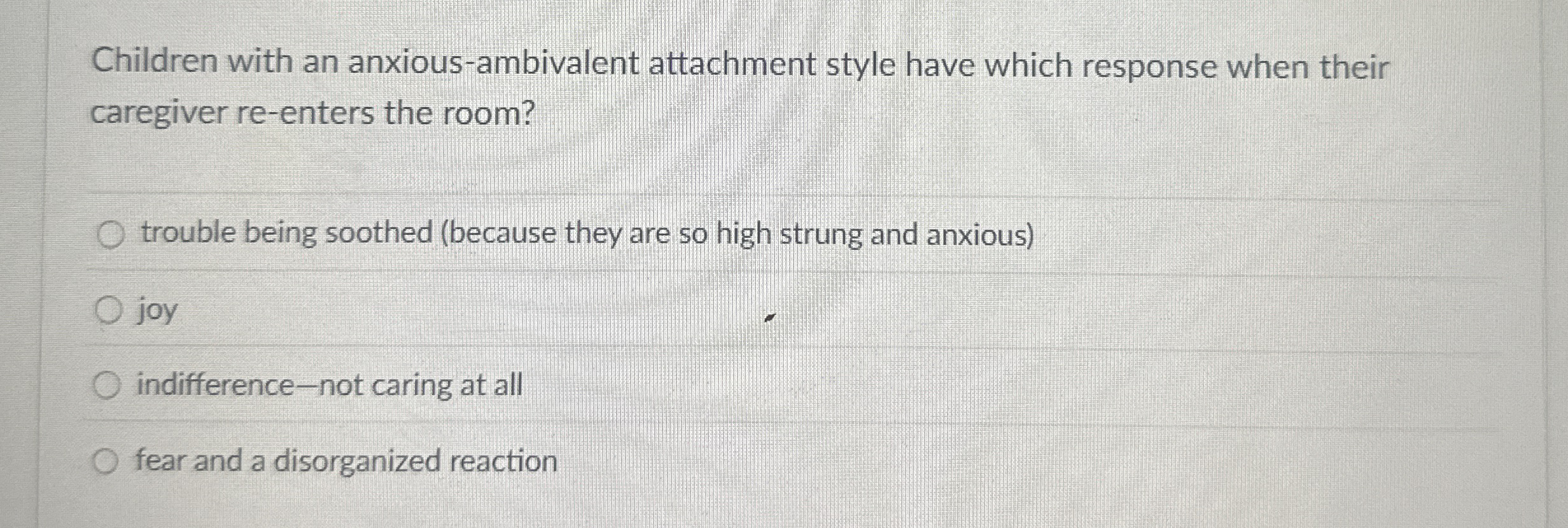Solved Children with an anxious-ambivalent attachment style | Chegg.com
