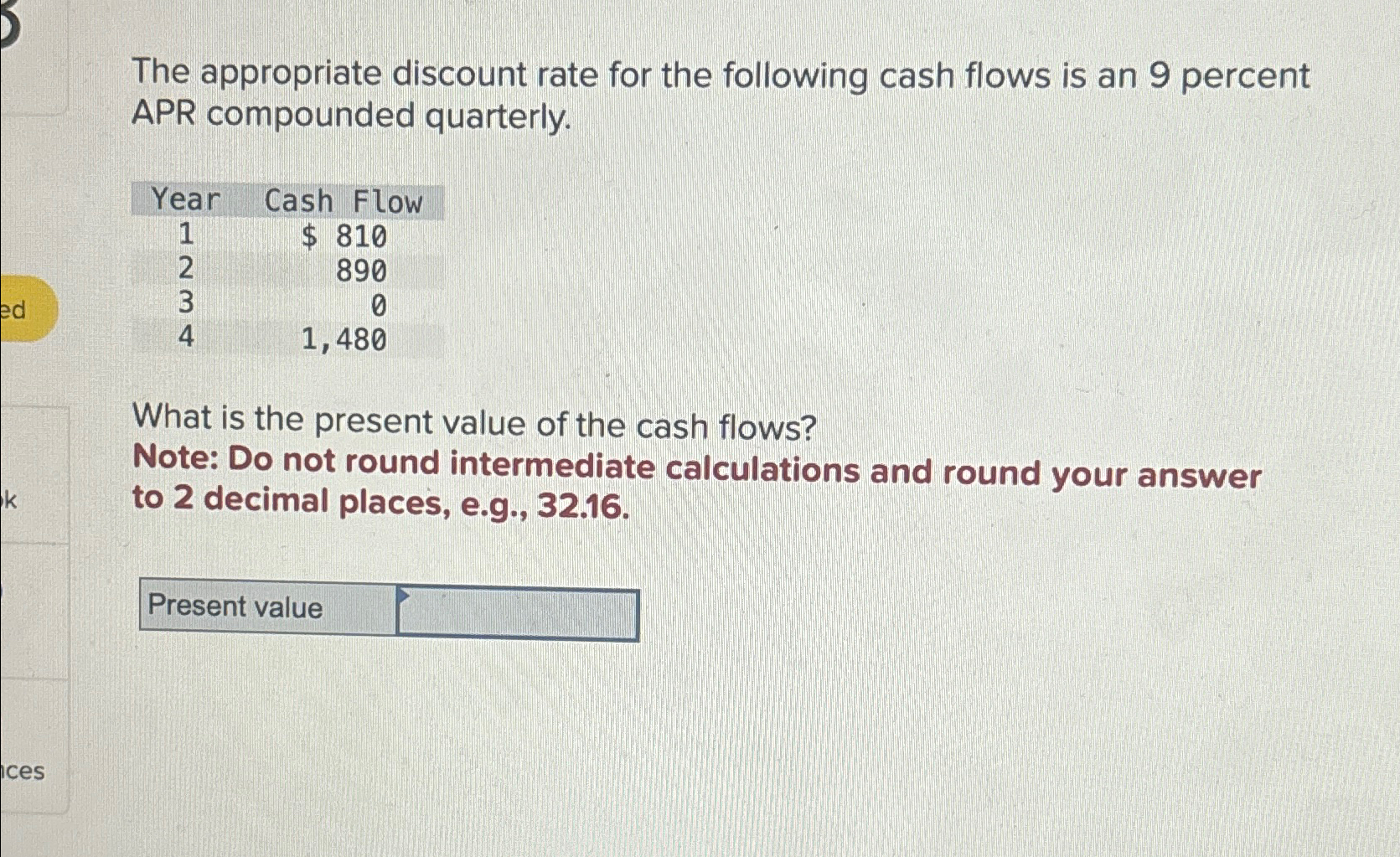 The appropriate discount rate for the following cash | Chegg.com
