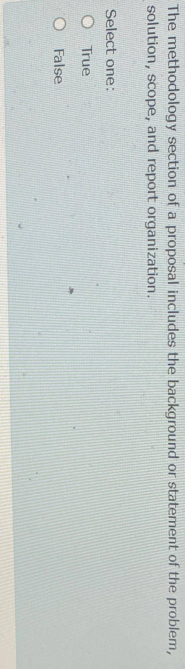 Solved The methodology section of a proposal includes the | Chegg.com