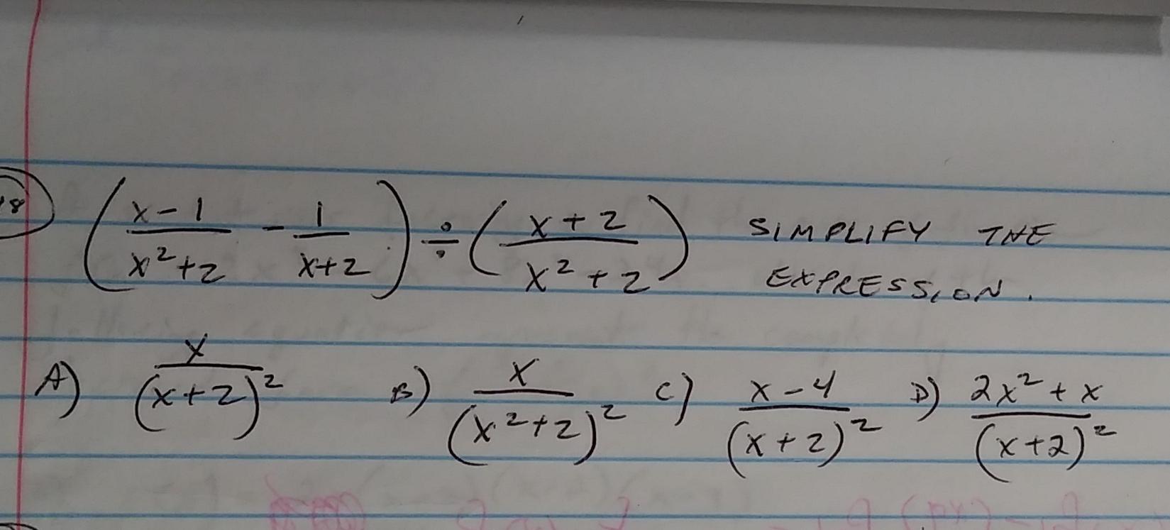 Solved (x-1x2+2-1x+2)÷(x+2x2+2) ﻿simplify | Chegg.com