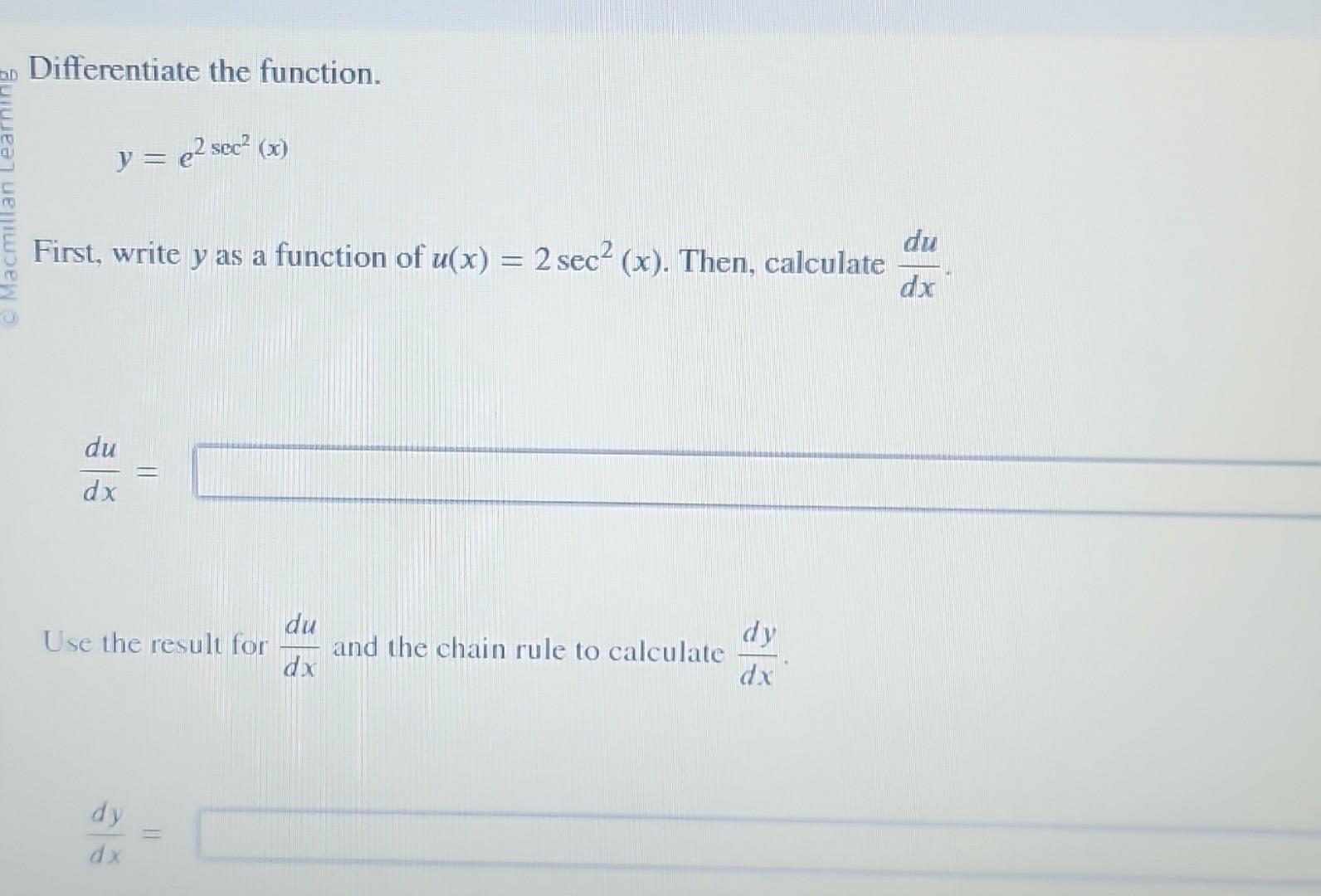 Solved Differentiate the function. y=e2sec2(x) First, write | Chegg.com