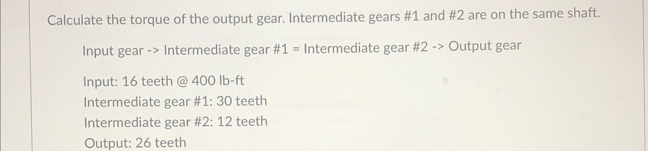 Calculate the torque of the output gear. Intermediate | Chegg.com