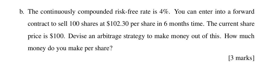 Solved b. The continuously compounded risk-free rate is 4%. | Chegg.com