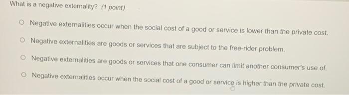 Solved What is a negative externality? (1 point) O Negative | Chegg.com