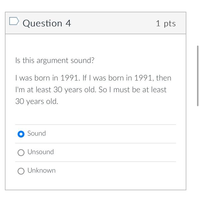 Question 4 1pts Is this argument sound? I was born in | Chegg.com