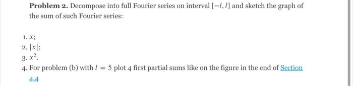 Solved Problem 2. Decompose into full Fourier series on | Chegg.com