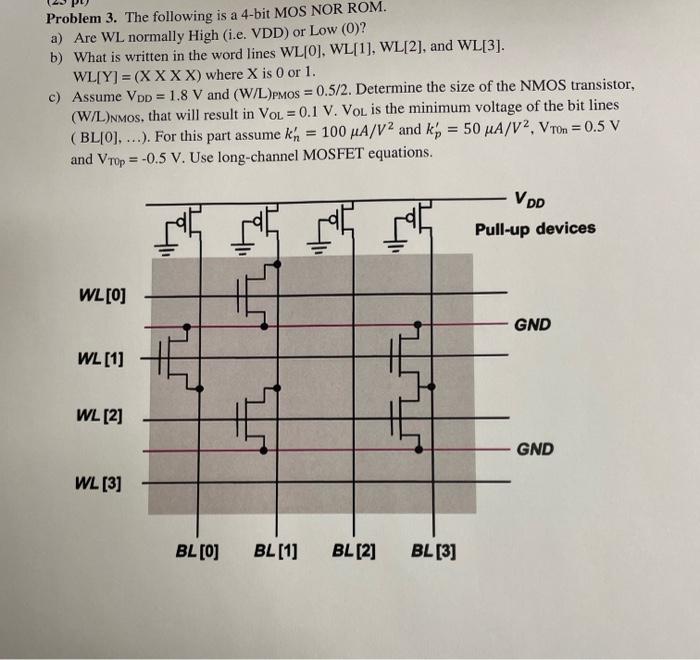Problem 3. The following is a 4-bit MOS NOR ROM. a) | Chegg.com