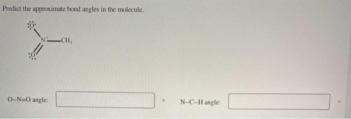 Solved Predict the approximate bond angles in the molecule. | Chegg.com