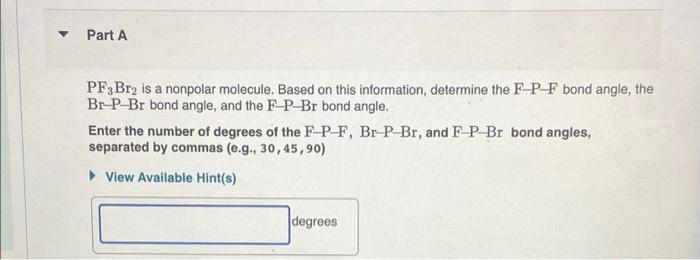 Solved Part A PF3 Br2 is a nonpolar molecule. Based on this | Chegg.com