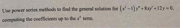 Solved Use power series methods to find the general solution | Chegg.com