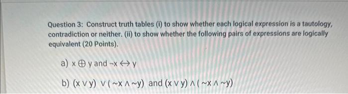 Solved Question 3: Construct truth tables (i) to show | Chegg.com
