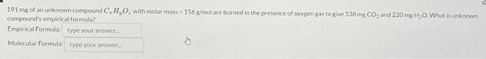 Solved 191mg of an unknown compound C2H3O2 with molar mass | Chegg.com