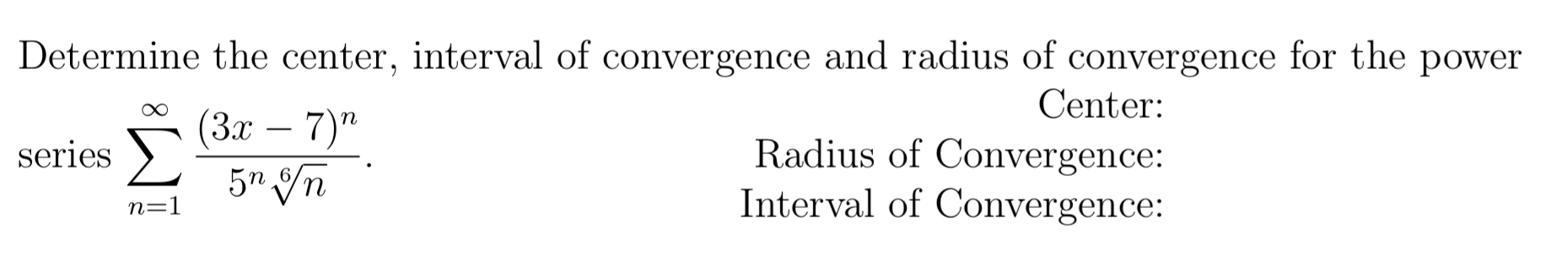Solved Determine the center, interval of convergence and | Chegg.com