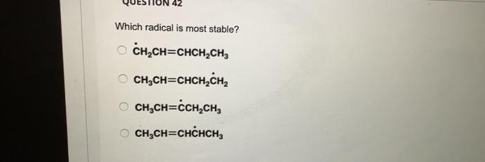 Solved Which radical is most stable? CH2CH=CHCH.CH | Chegg.com