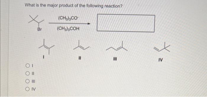 Solved What is the major product of the following reaction? | Chegg.com