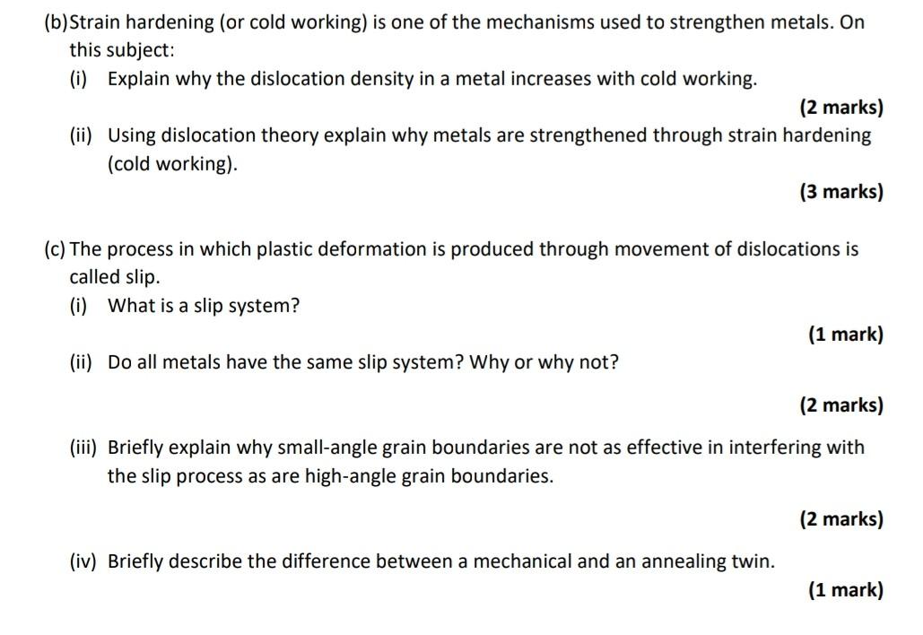 Solved (b)Strain hardening (or cold working) is one of the | Chegg.com