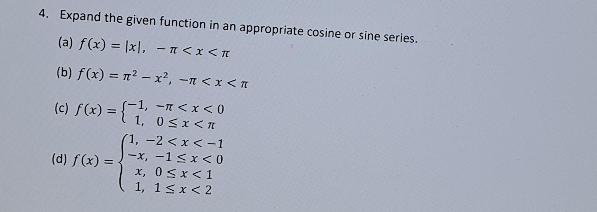 Solved 4. Expand the given function in an appropriate cosine | Chegg.com