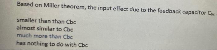 Solved Based on Miller theorem, the input effect due to the | Chegg.com