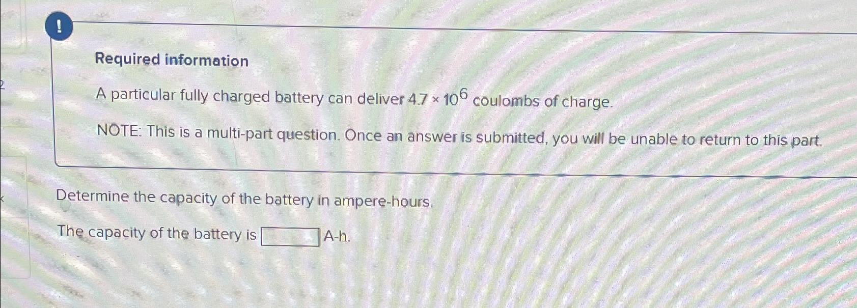 Solved !Required informationA particular fully charged | Chegg.com