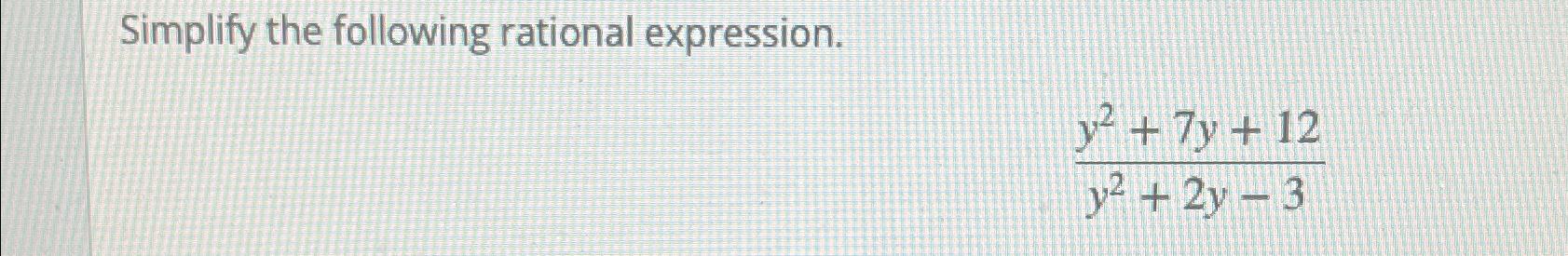 Solved Simplify the following rational | Chegg.com