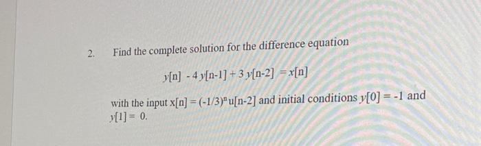 Solved 2. Find the complete solution for the difference | Chegg.com